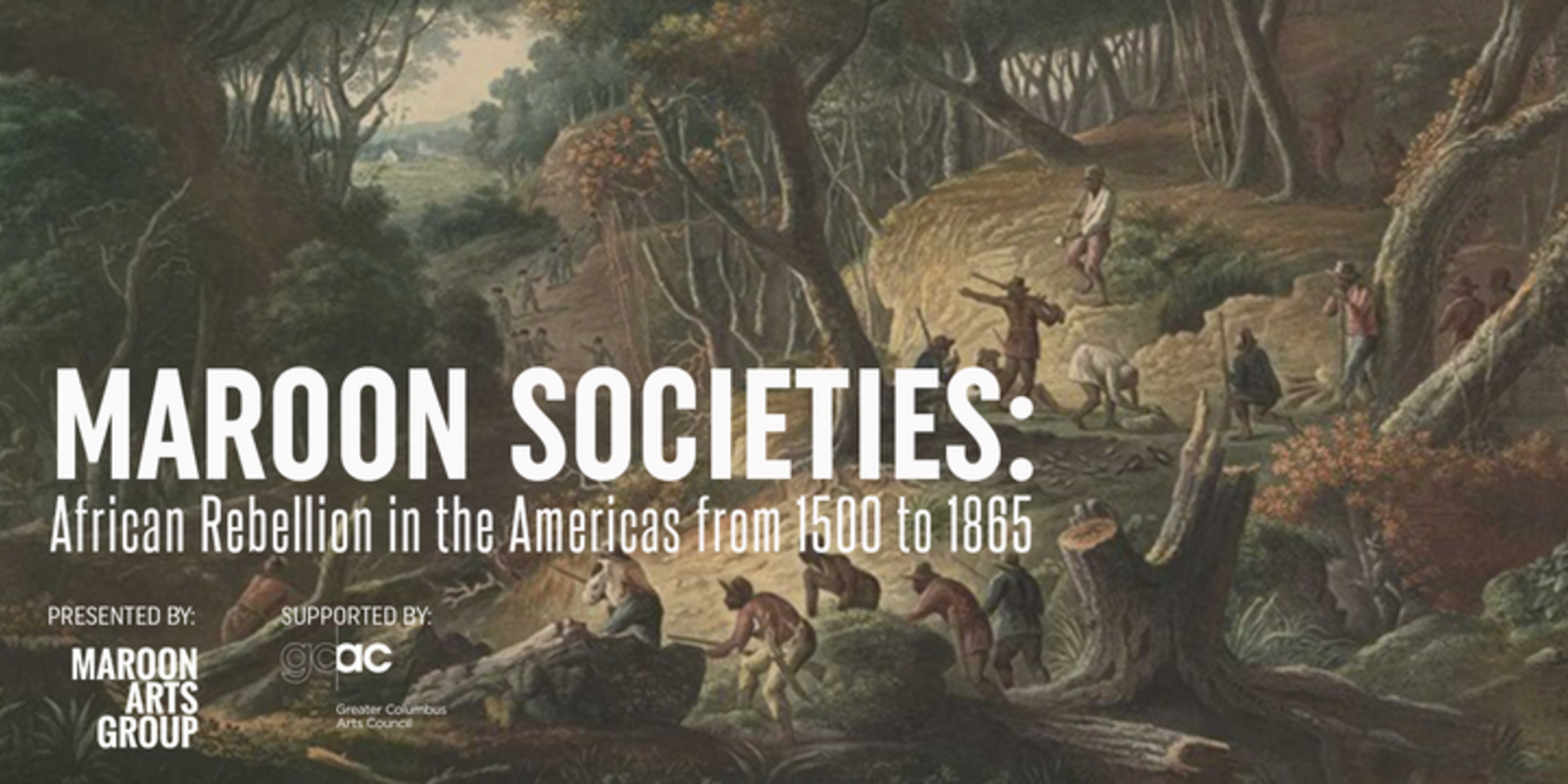 Maroon Societies - Rebel Communities in the Americas | ColumbusMakesArt ...